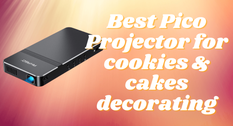 Top 10 Best Pico Projectors For Cookies & Cake Decorating 2023