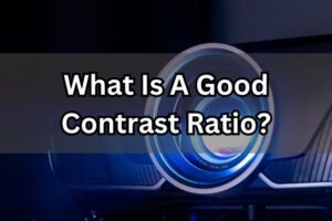 What Is A Good Projector Contrast Ratio? - Projectors Geek